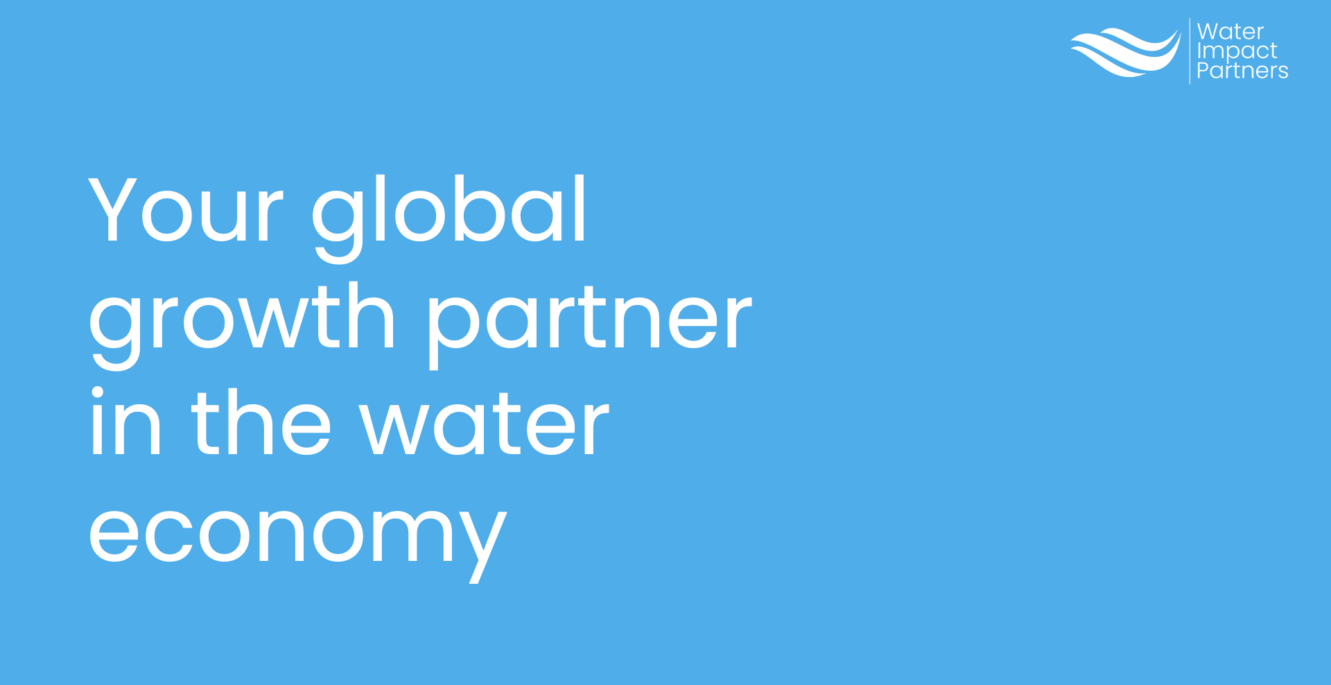 Water Impact Partners your growth partner within the water industry